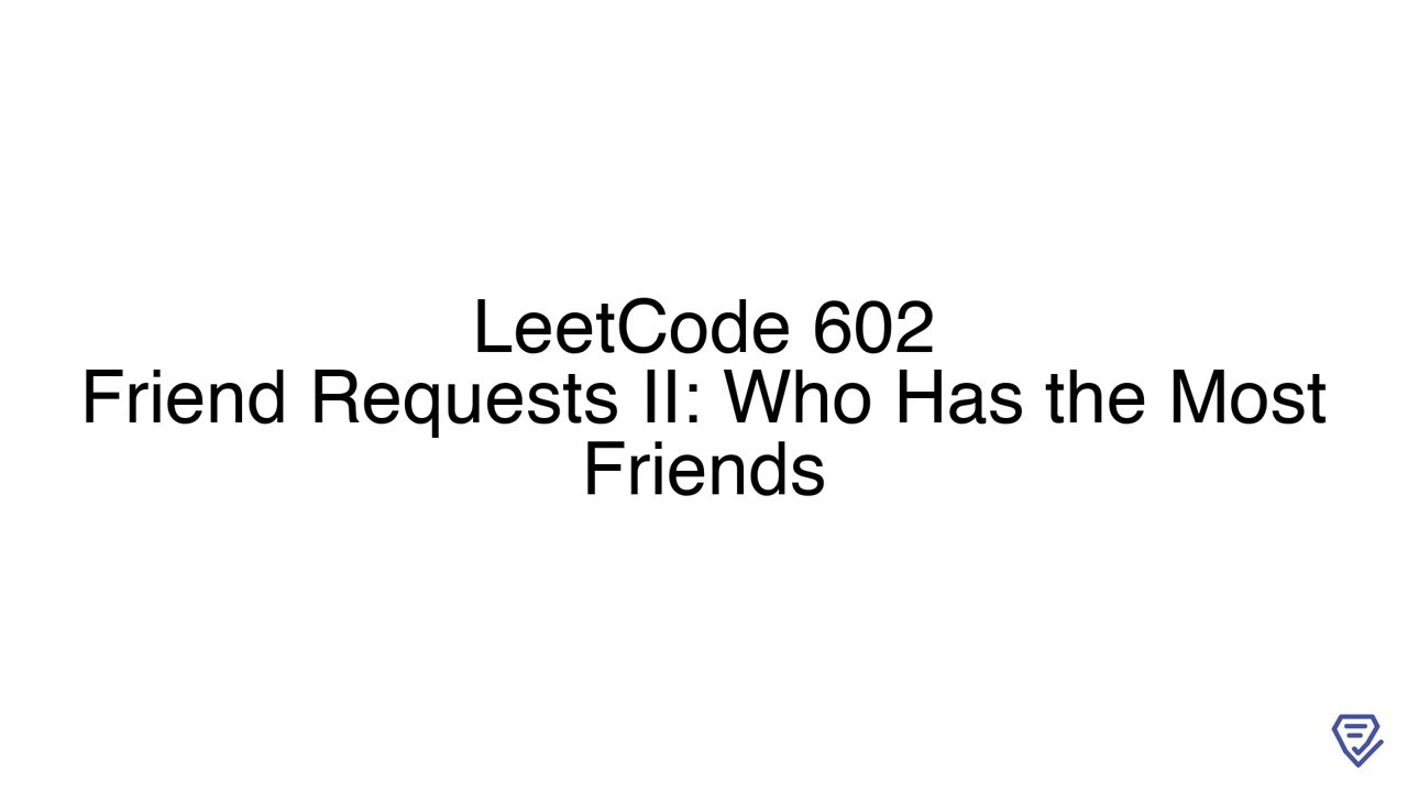 LeetCode 602: Friend Requests II: Who Has the Most Friends - YouTube