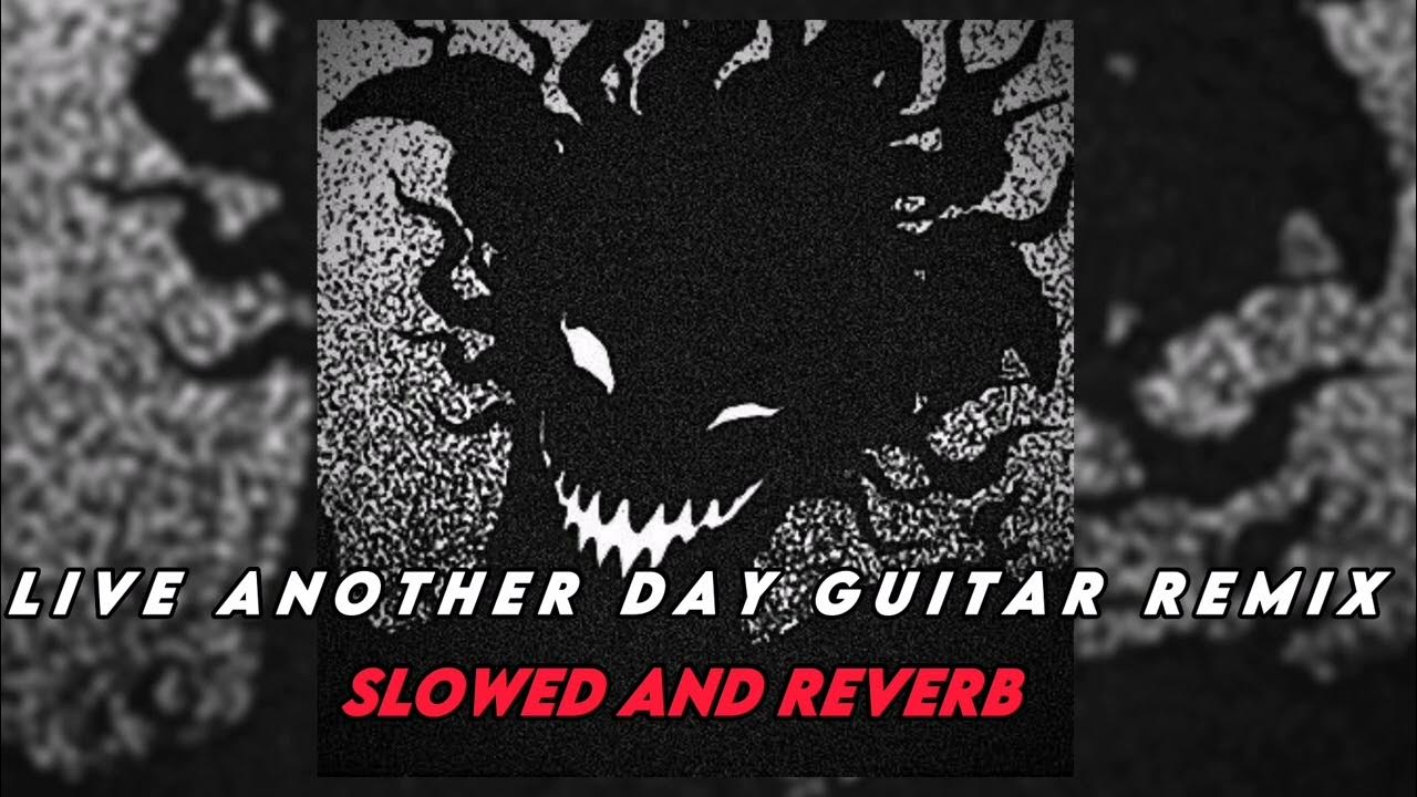 Kordhell-Live Another Day @RavensRock guitar remix(slowed and reverb) - YouTube