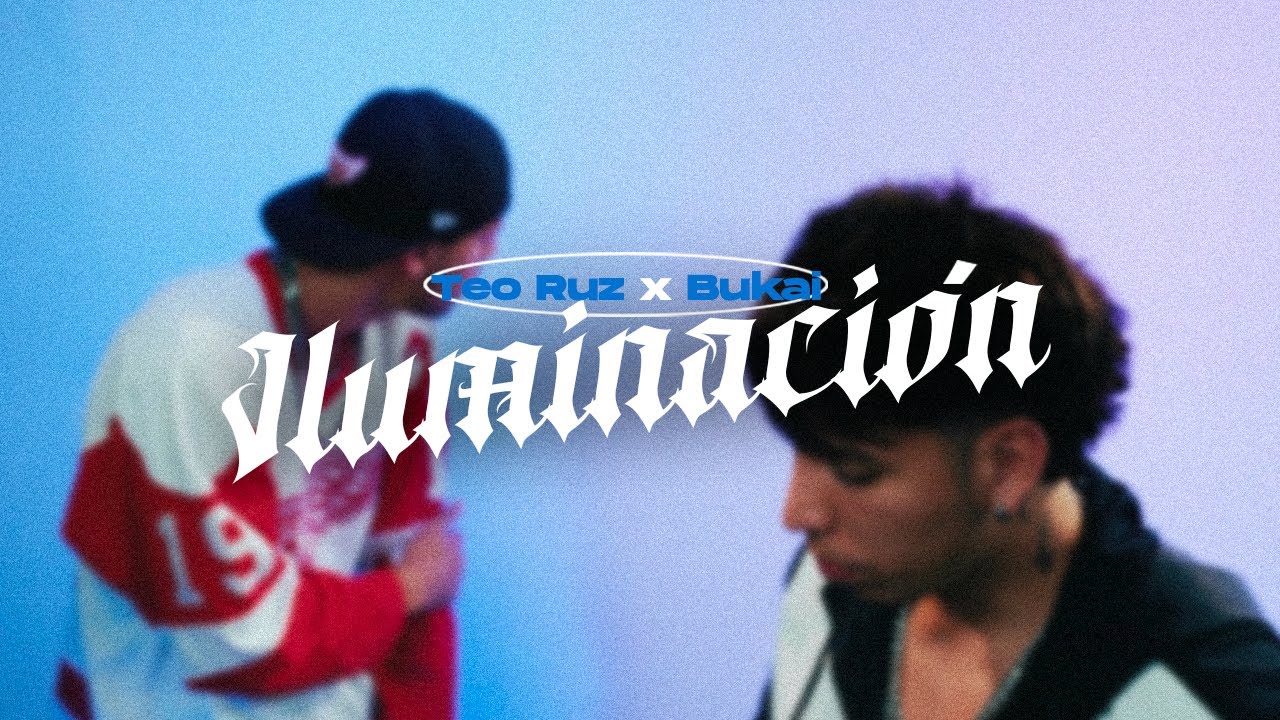 Bukai x Teo Ruz - ILUMINACION (Video Oficial) - YouTube