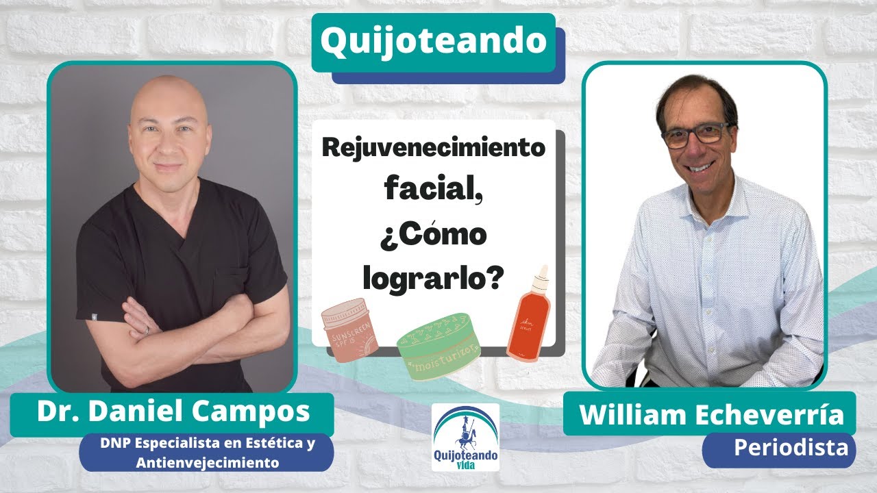 👩🏽 Rejuvenecimiento FACIAL, ¿Cómo lograrlo? 👩🏻 con el Dr. Daniel Campos ...