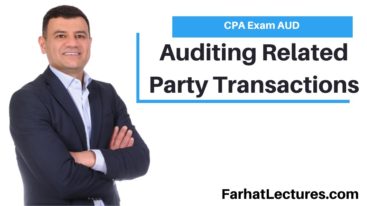 Auditing Related Party Transactions. CPA Exam - YouTube