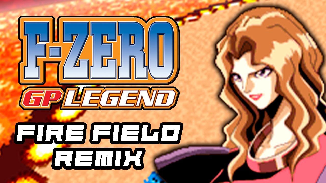 F-Zero - GP Legend - Fire Field (Remix) - YouTube