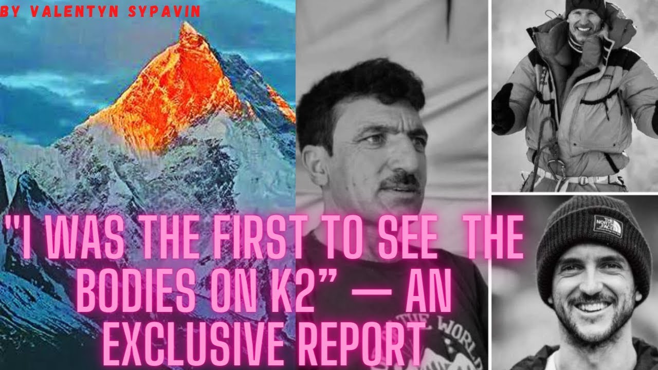 I was First to See The Bodies on #K2 an Exclusive Report| #Alisadpara # ...