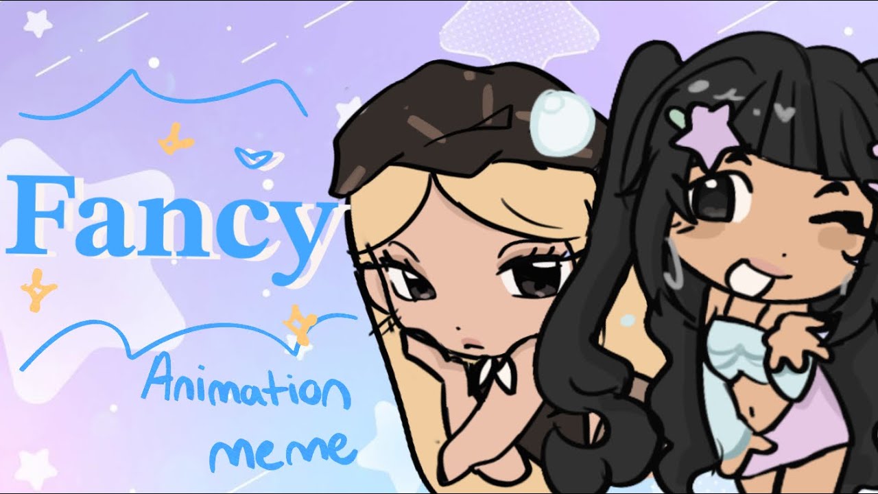 Fancy ||animation meme|| Original |13+ - YouTube