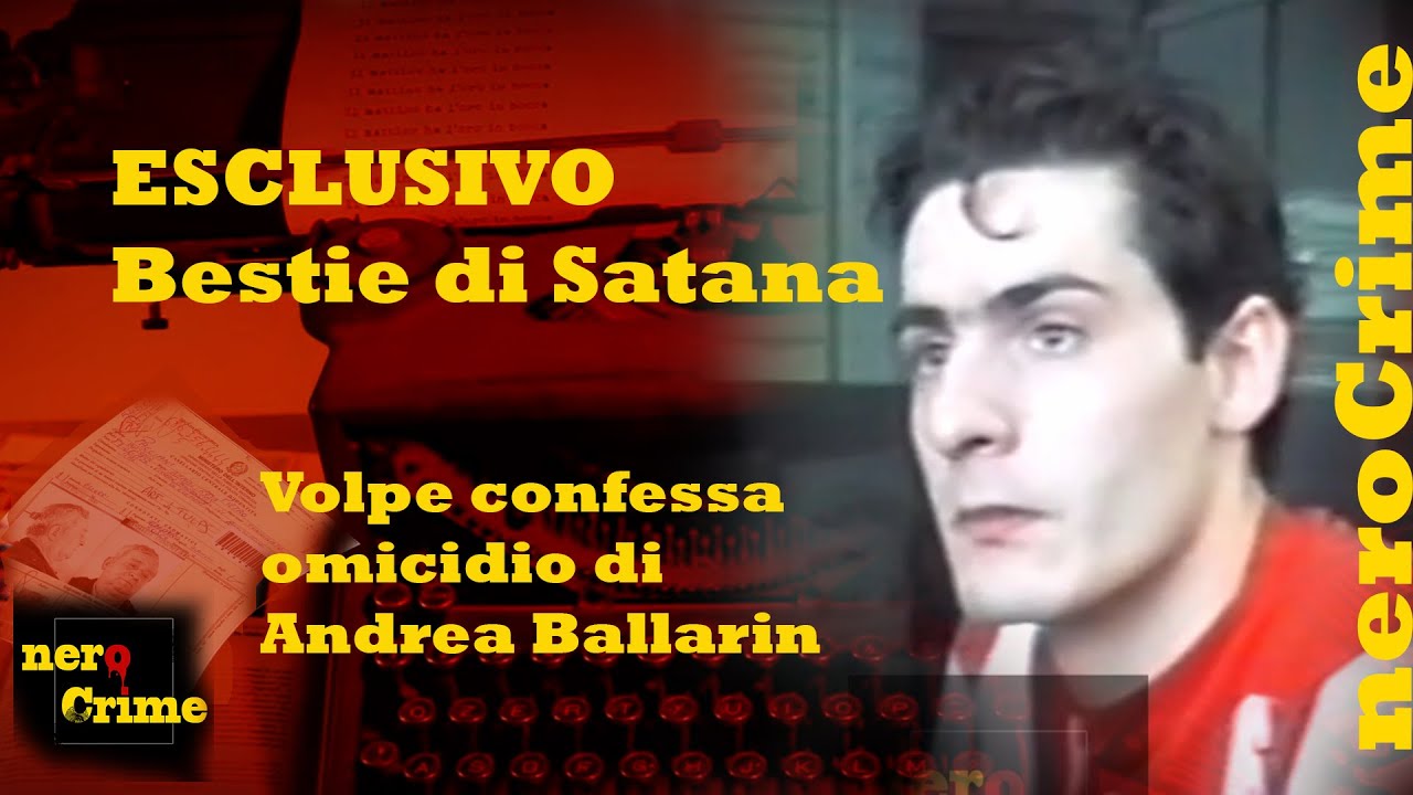 ESCLUSIVO L'interrogatorio di Andrea Volpe dove confessa l'omicidio di ...