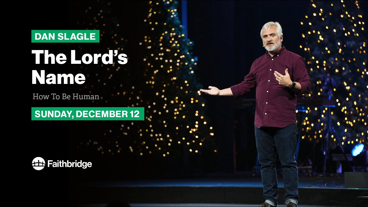The Lord's Name // Dan Slagle - December 12th, 2021 - YouTube