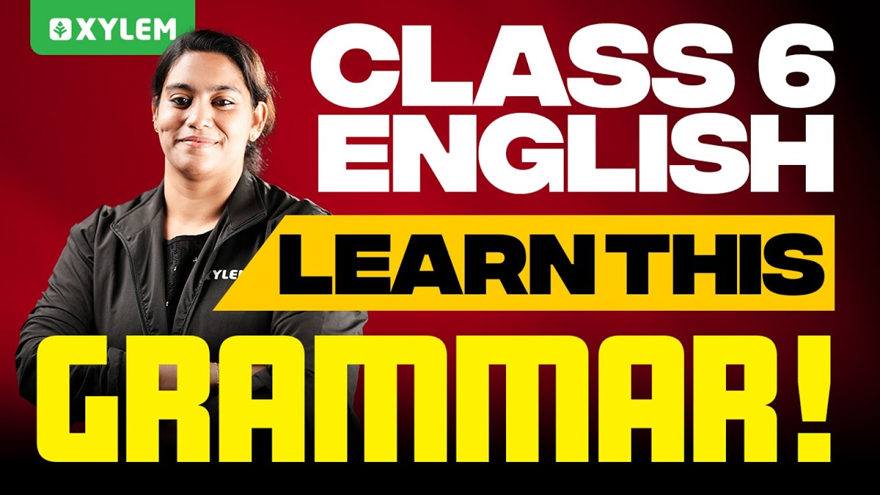 Class 6 English | Learn This Grammar! | Xylem Class 6 - YouTube