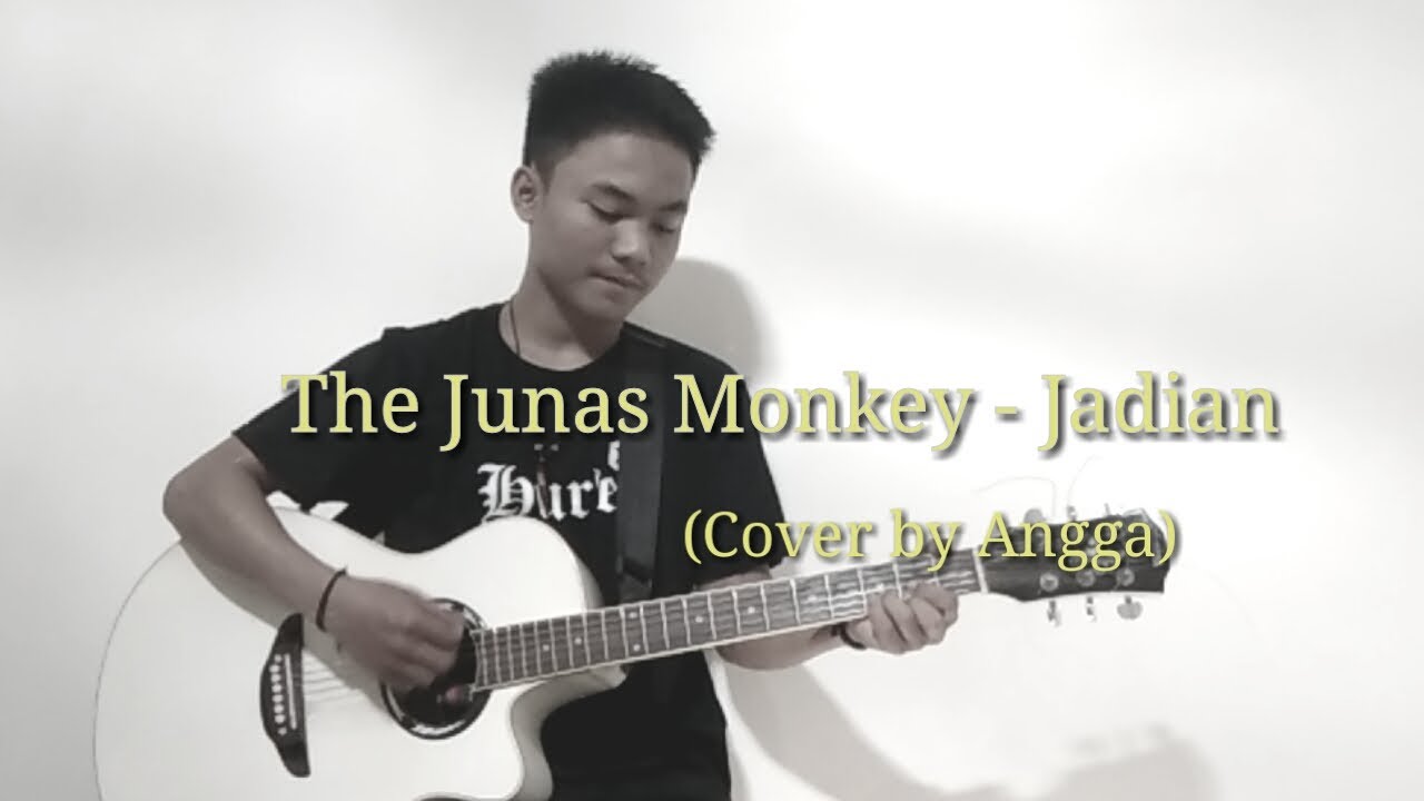 The Junas Monkey - Jadian || Cover By Angga - YouTube