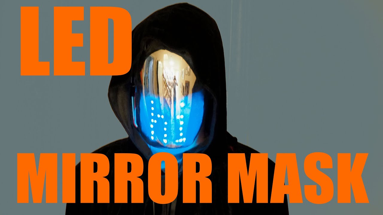Making an RGB Mirror Face Mask that Displays Text - YouTube