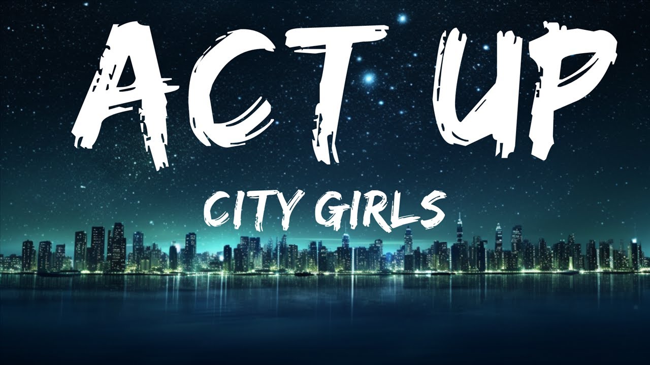 City Girls - Act Up (Lyrics) | 30mins - Feeling your music - YouTube
