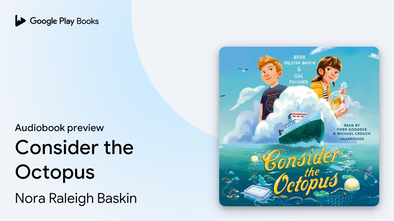 Consider the Octopus by Nora Raleigh Baskin · Audiobook preview - YouTube
