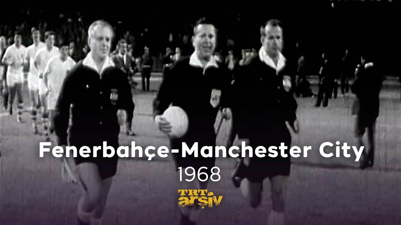 1968 Yılı Fenerbahçe - Manchester City Maçı | TRT Arşiv - YouTube