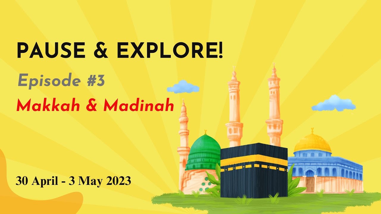 Pause & Explore! | Episode 3 | Makkah | Madinah - YouTube