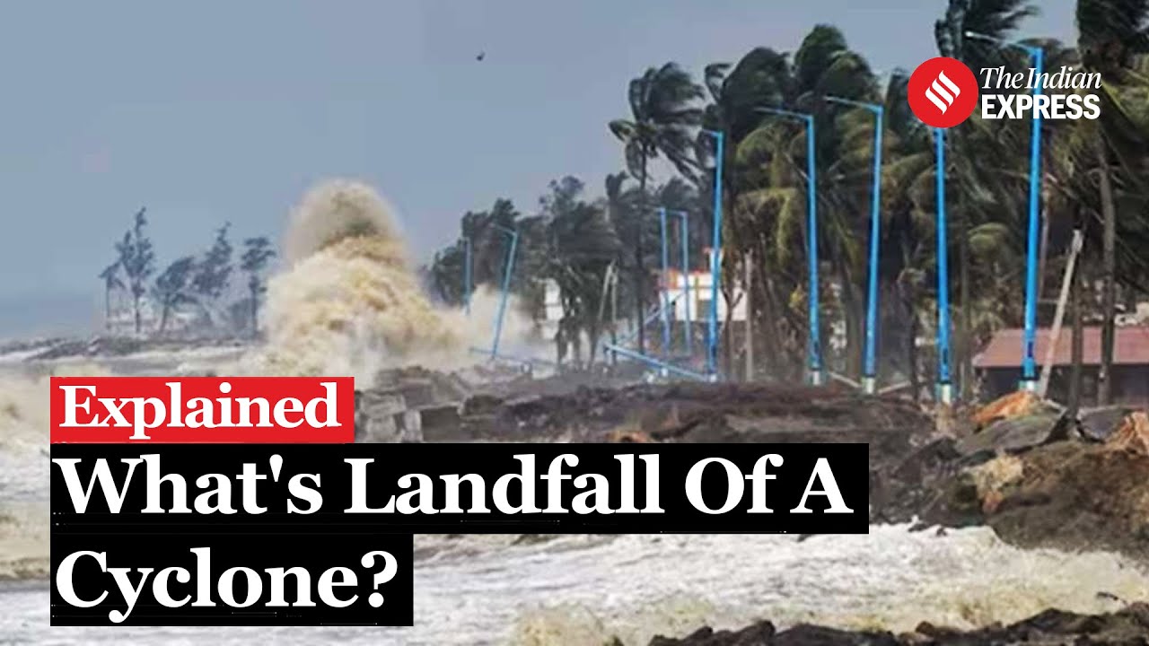 Cyclone Dana: What's Landfall Of A Cyclone? | Explained - YouTube