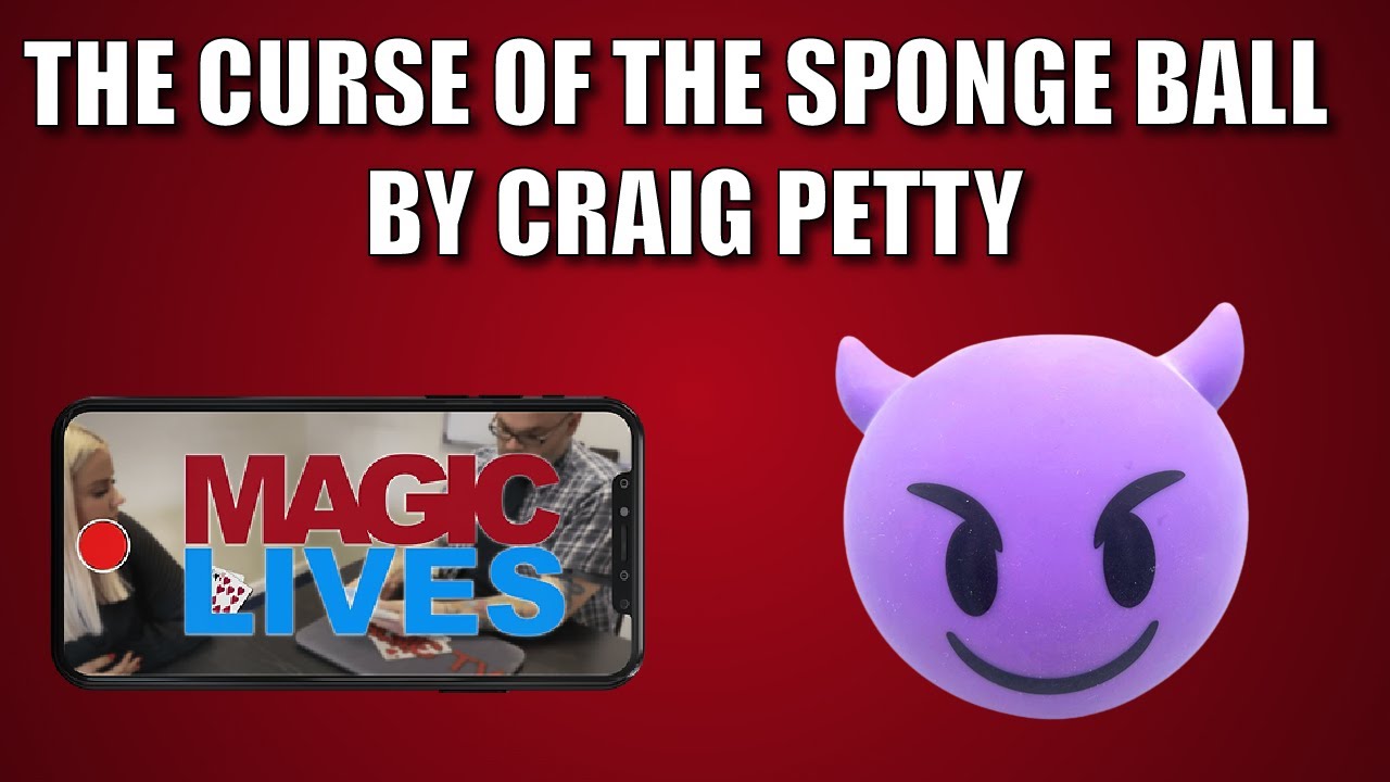 The Curse Of The Sponge Ball by Craig Petty | Jack Gets The Curse - YouTube