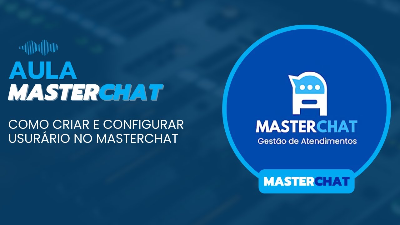 Criando e Configurando Usuário dentro do MASTERCHAT - YouTube