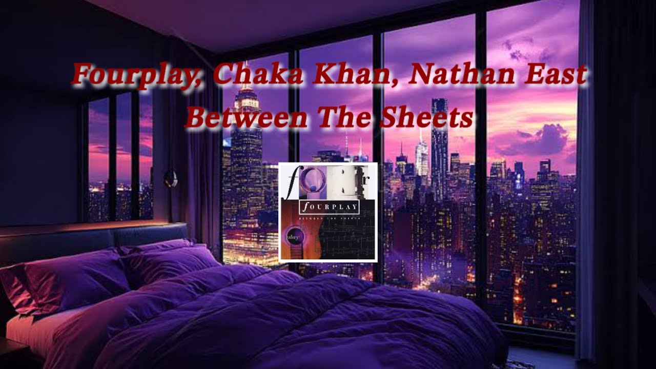 Fourplay, Chaka Khan, Nathan East ／Between The Sheets - YouTube