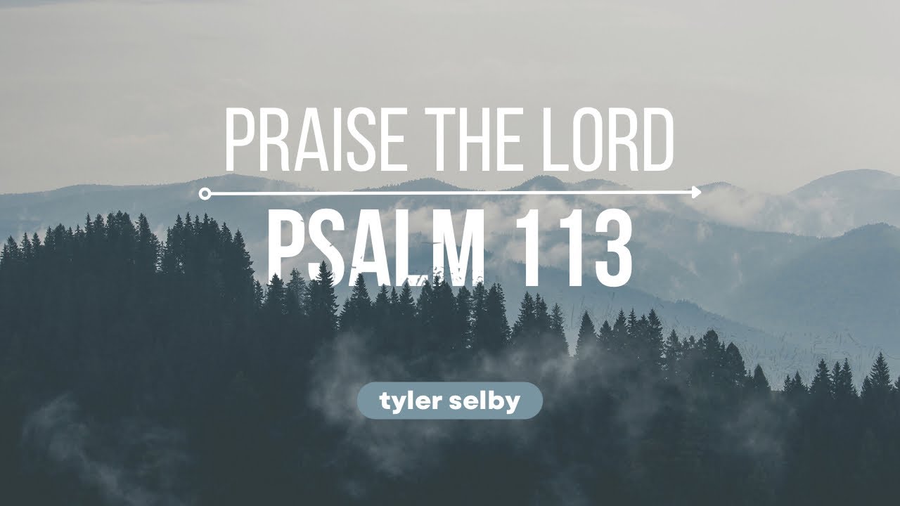 Praise the Lord (Psalm 113) - YouTube
