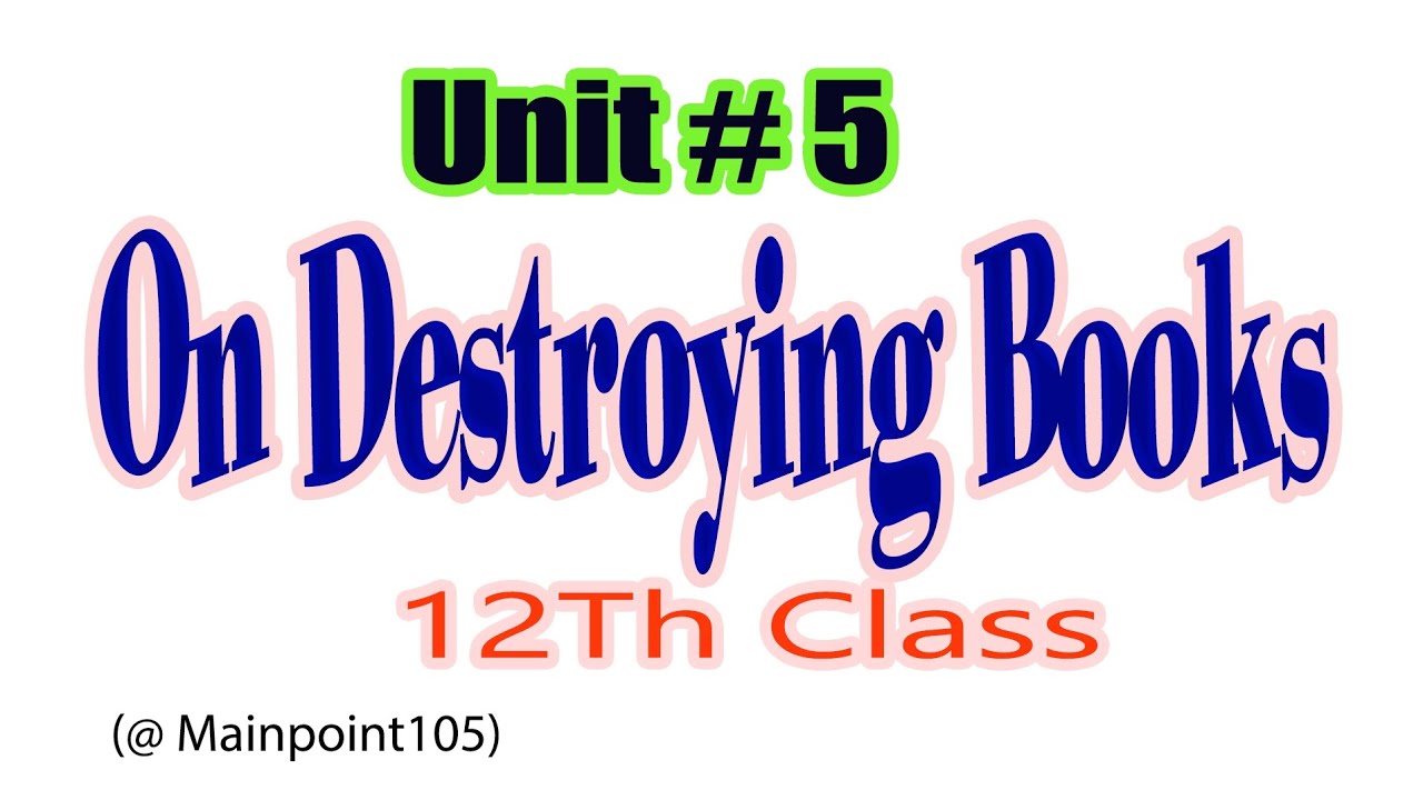 2nd Year English ch 5~ On Destroying Books~12th Class English~All ...