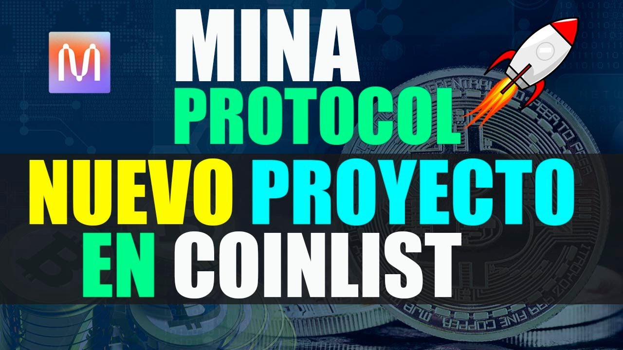 🔥🔥MINA PROTOCOL NUEVO PROYECTO EN COINLIST CON GRAN POTENCIAL - YouTube