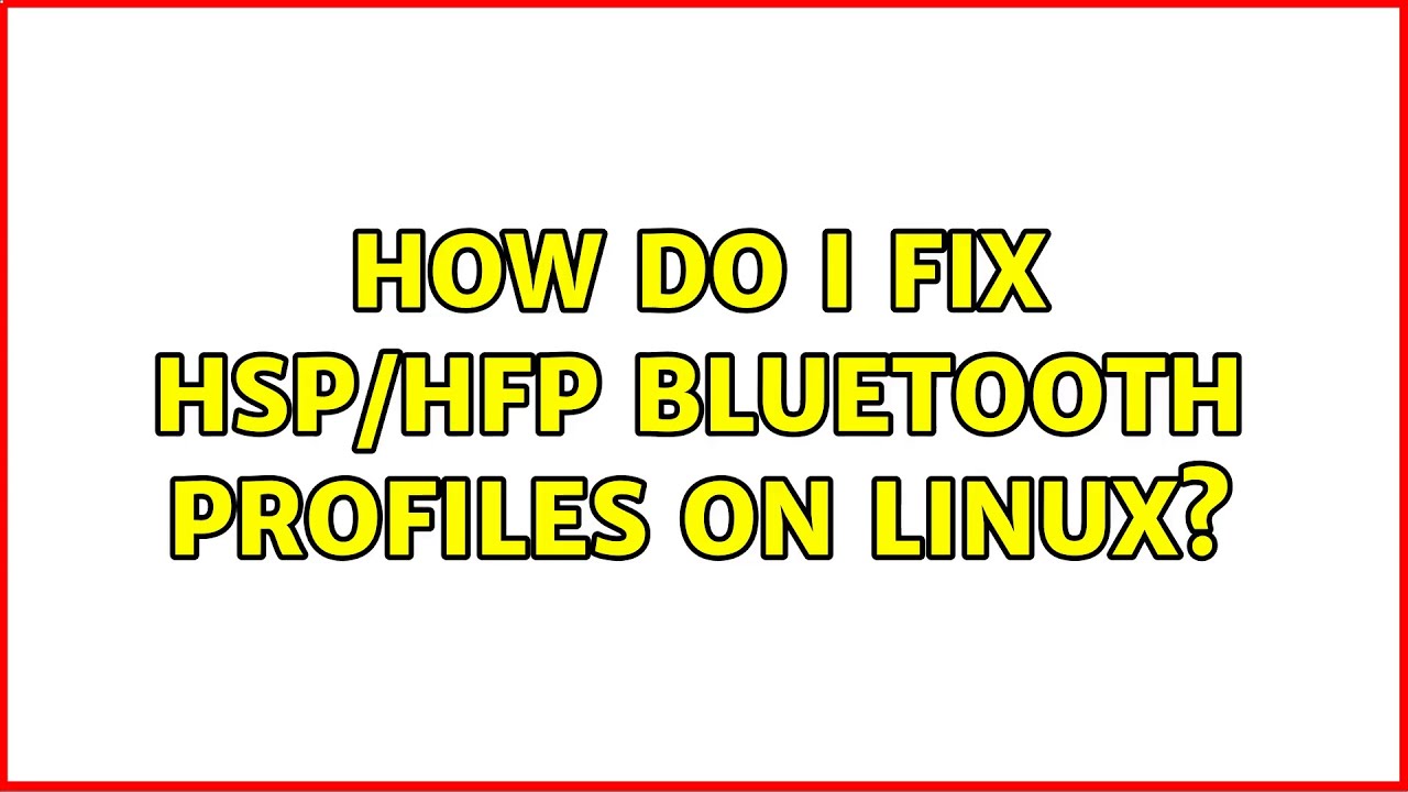 How do I fix HSP/HFP bluetooth profiles on linux? - YouTube