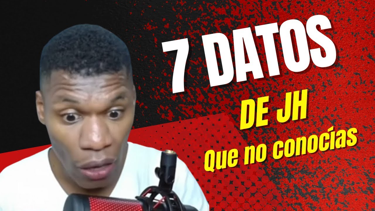 7 datos de jh - YouTube