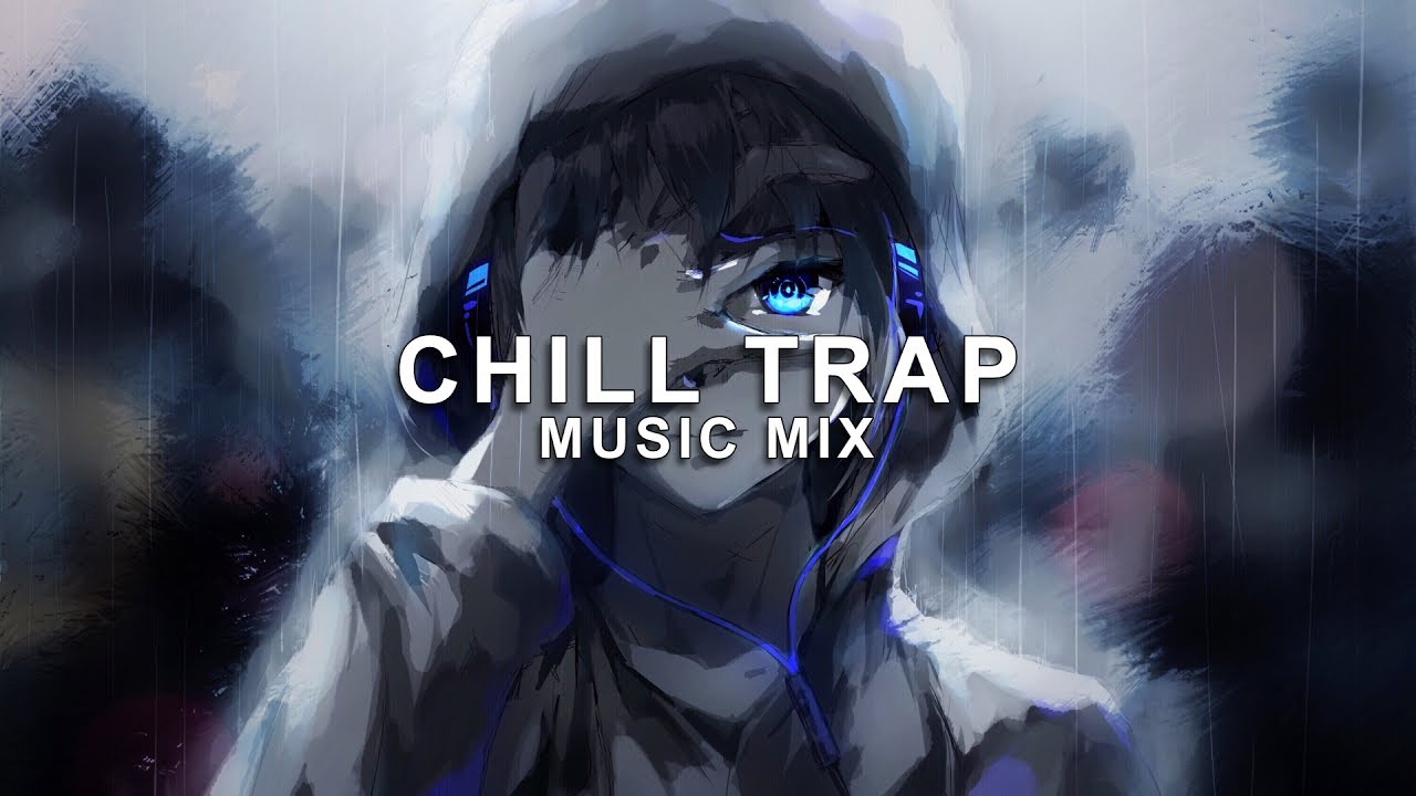 Best of Chill Trap Music Mix | Future Fox - YouTube
