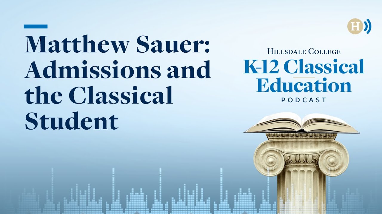 Matthew Sauer: Admissions and the Classical Student - YouTube