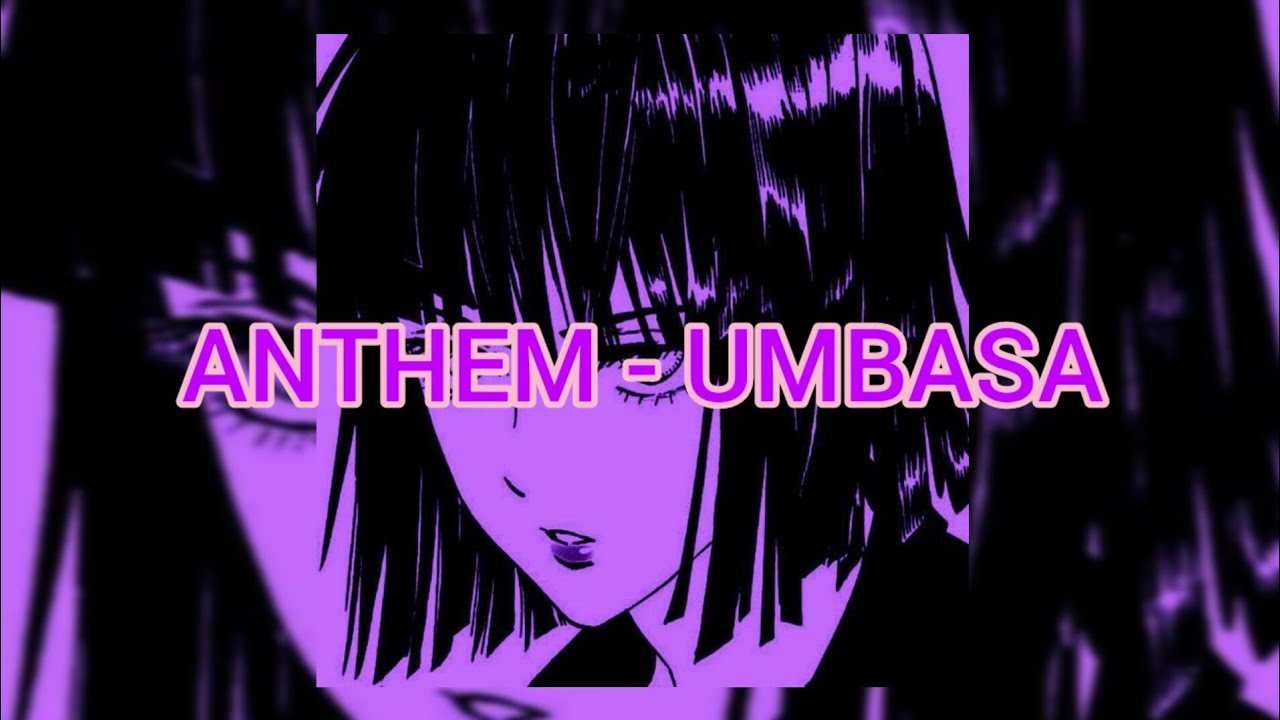 ANTHEM - UMBASA - YouTube