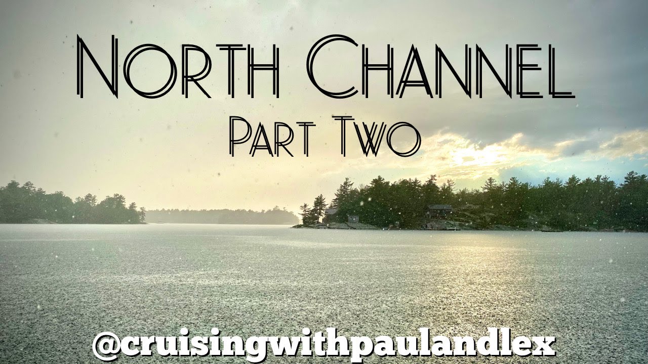 North Channel 2021 Part Two - YouTube