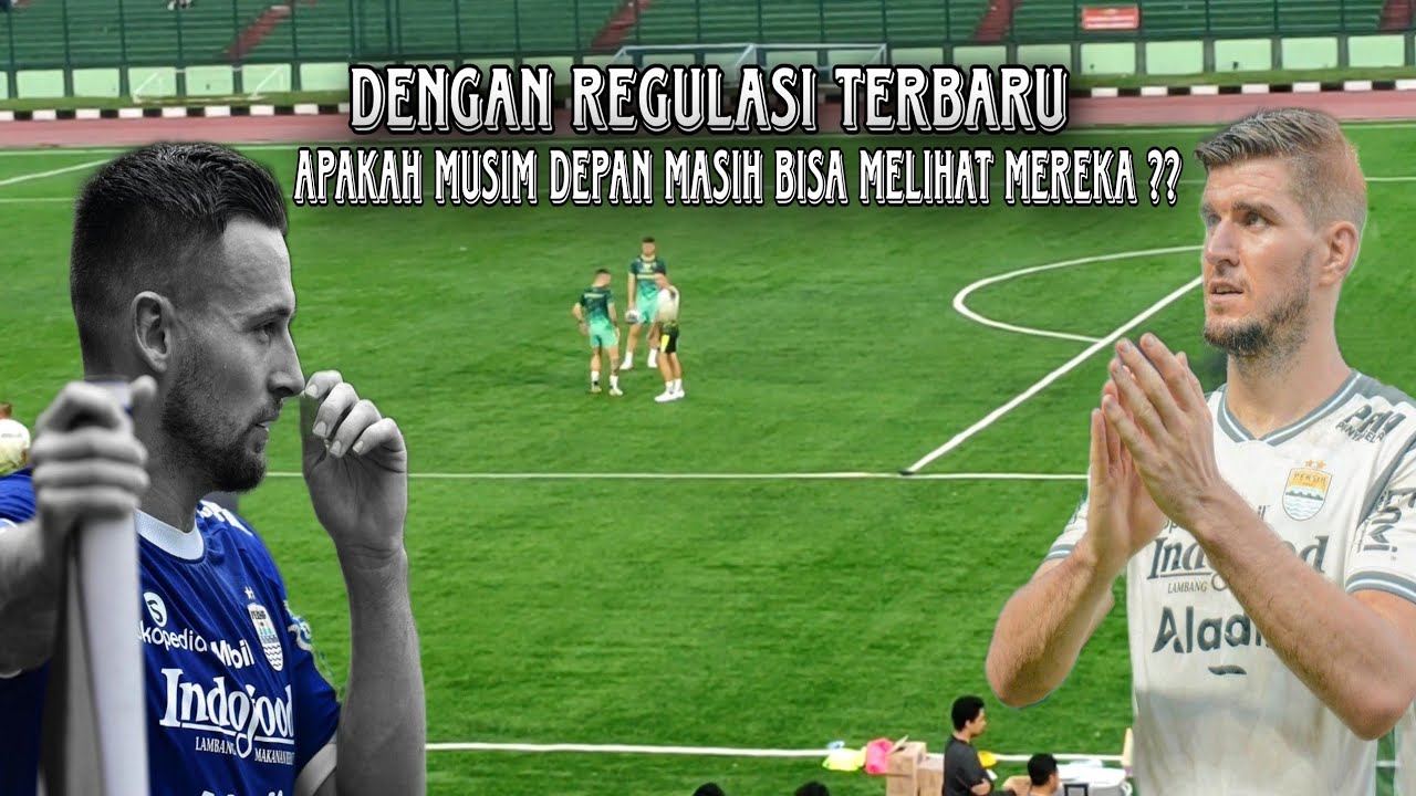 latihan Persib ,REGULASI TERBARU PSSI MUSIM DEPAN , bagaimana nasib ...