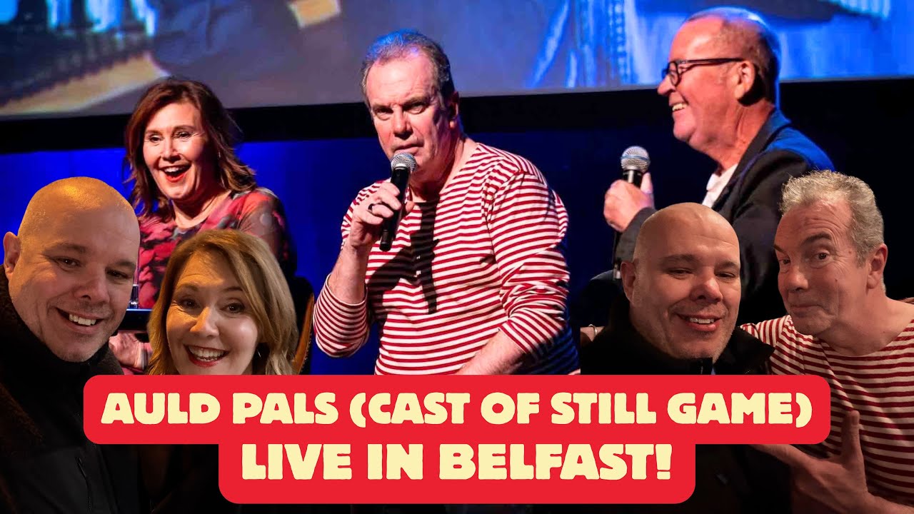 Still Game Auld Pals Live in Belfast. - YouTube