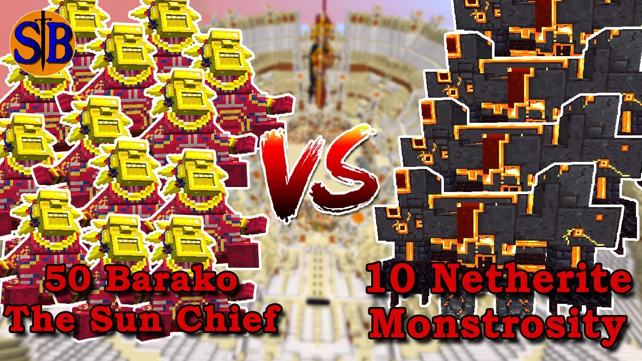 50 Barako the Sun Chief vs 10 Netherite Monstrosity | Minecraft Mob ...