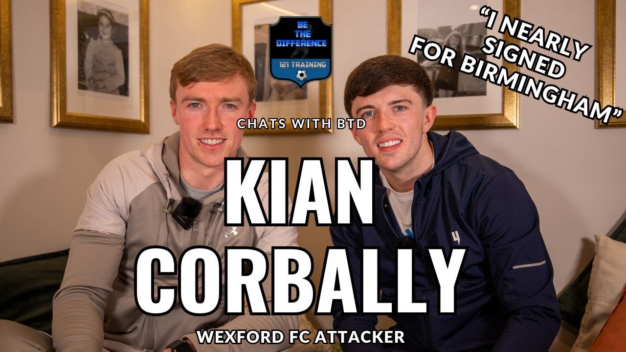 EPISODE 8 - Chats with BTD - Wexford FC Attacker Kian Corbally "I ...