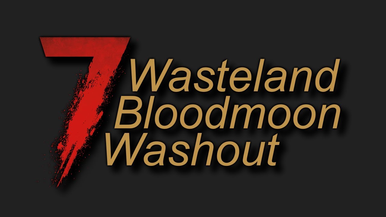 [7 Days to Die] Wasteland Bloodmoon Blowout! [William Strife] - YouTube