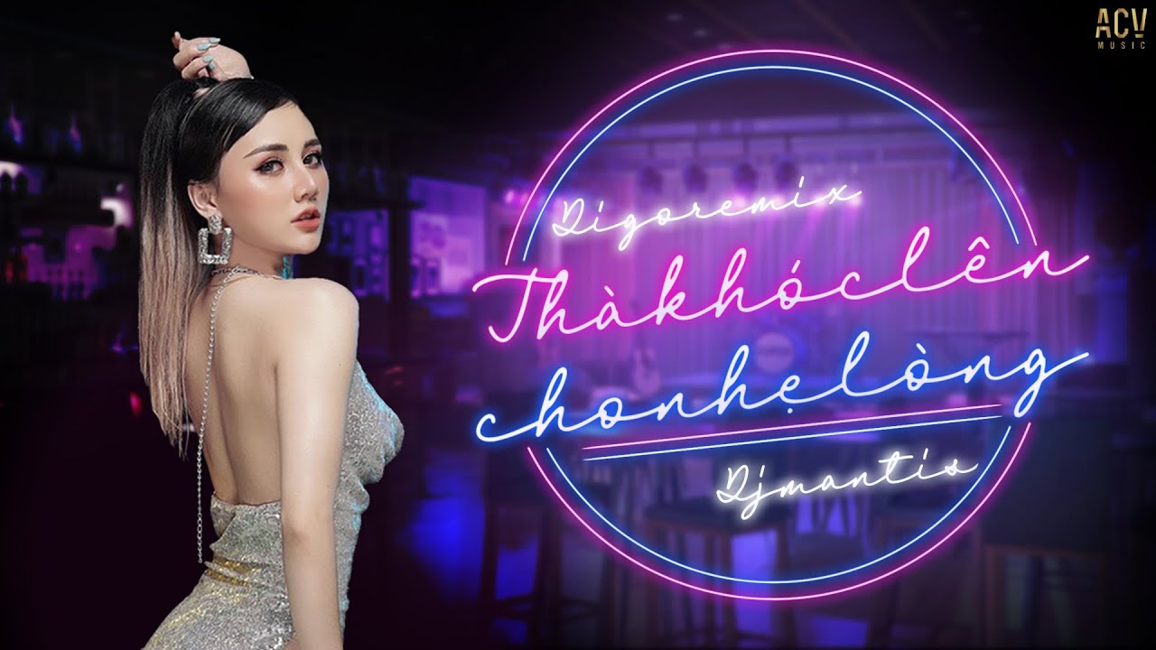 Thà Khóc Lên Cho Nhẹ Lòng (Dj Mantis x Ciray Remix) - Du Thiên | Nhạc ...