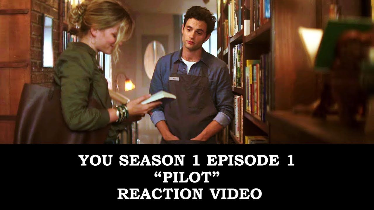 You Season 1 Episode 1 "Pilot" Reaction Video - YouTube