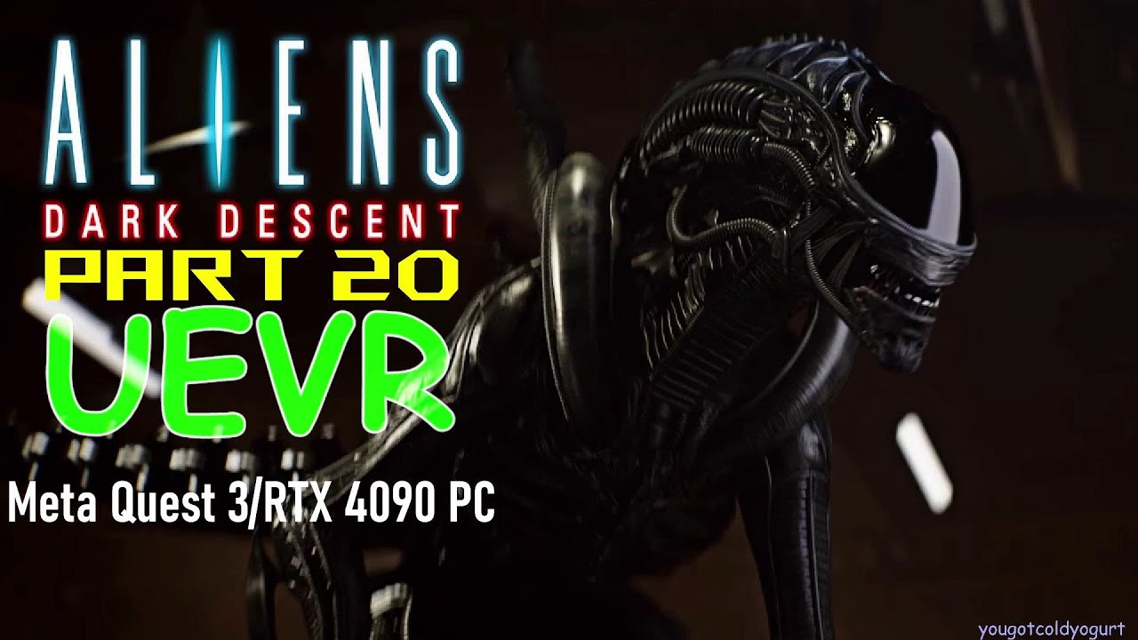 Pt.20 ALIENS: DARK DESCENT 1st/3rd Person VR! UEVR/Meta Quest 3 ...