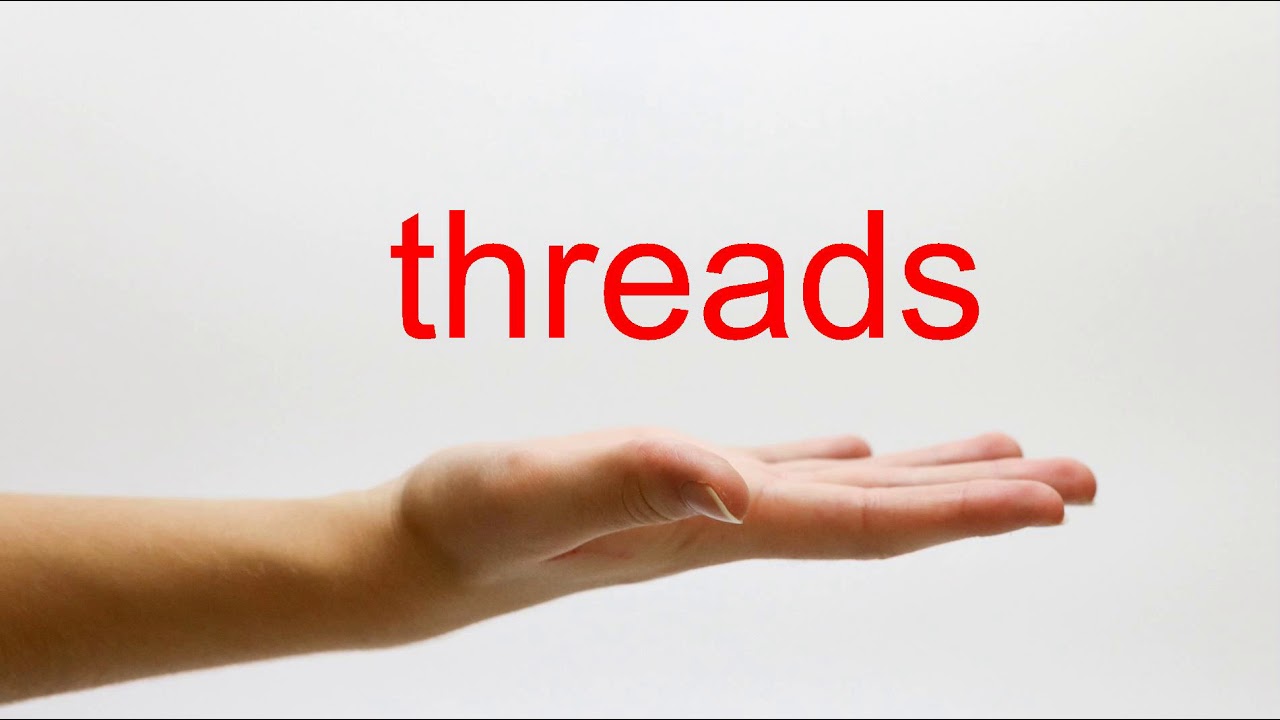 How to Pronounce threads - American English - YouTube