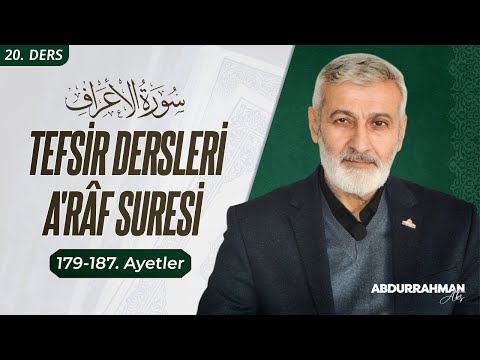 123. Ders (Ses Kaydı) | Araf Sûresi (179-187) Tefsiri | Abdurrahman Ateş (2016)