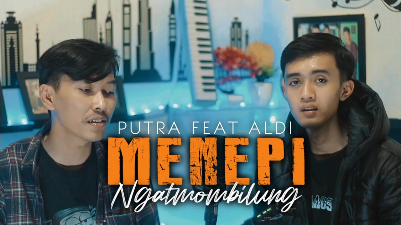 Ngatmombilung - Menepi | Cover Putra Feat Aldi - YouTube