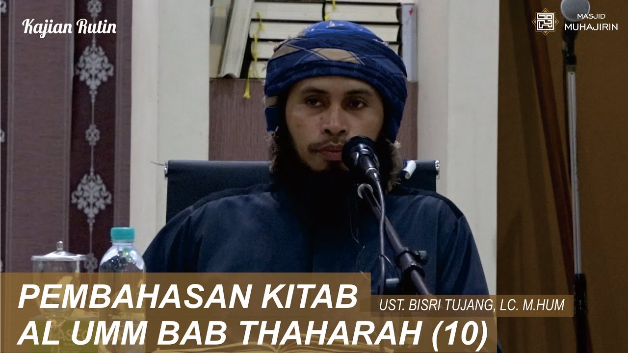 Pembahasan Kitab Al Umm Bab Thaharah (10), Ust. Bisri Tujang, Lc. M.Hum - YouTube