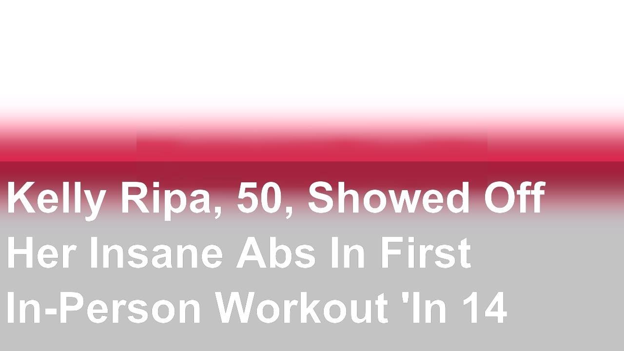 Kelly Ripa, 50, Showed Off Her Insane Abs In First In-Person Workout ...