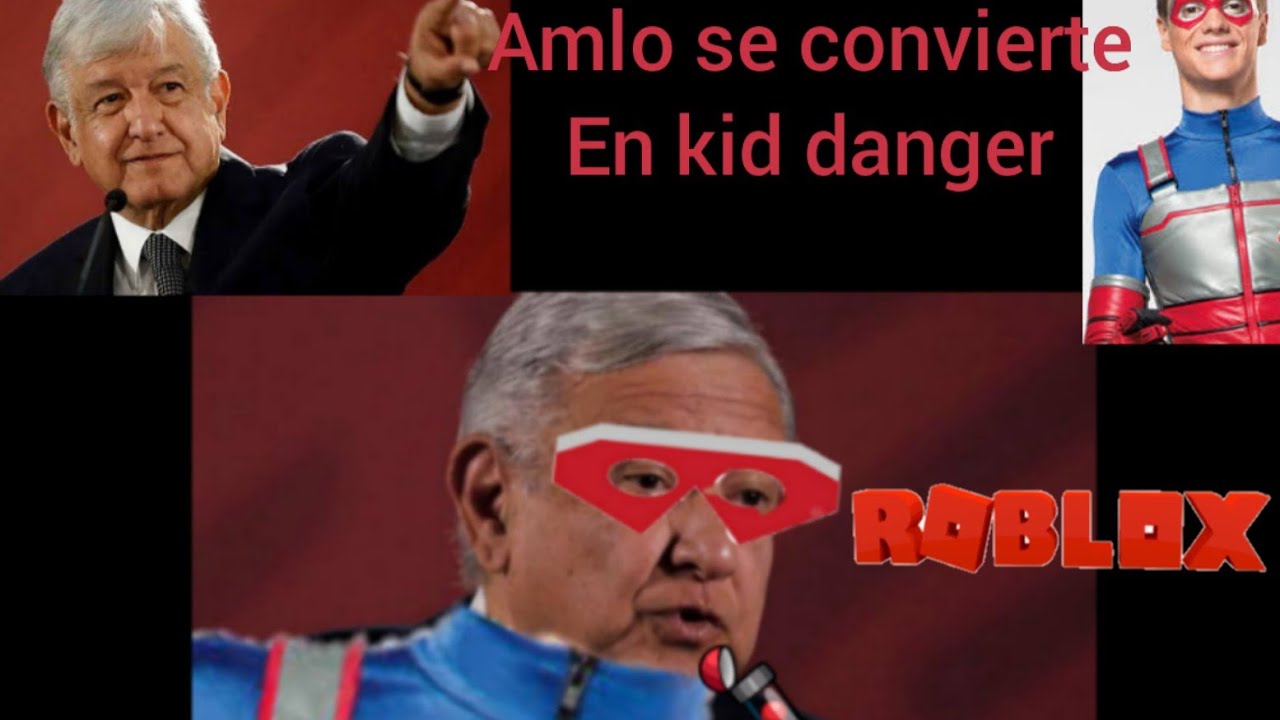 AMLO se convierte en kid danger (vídeo random) - YouTube