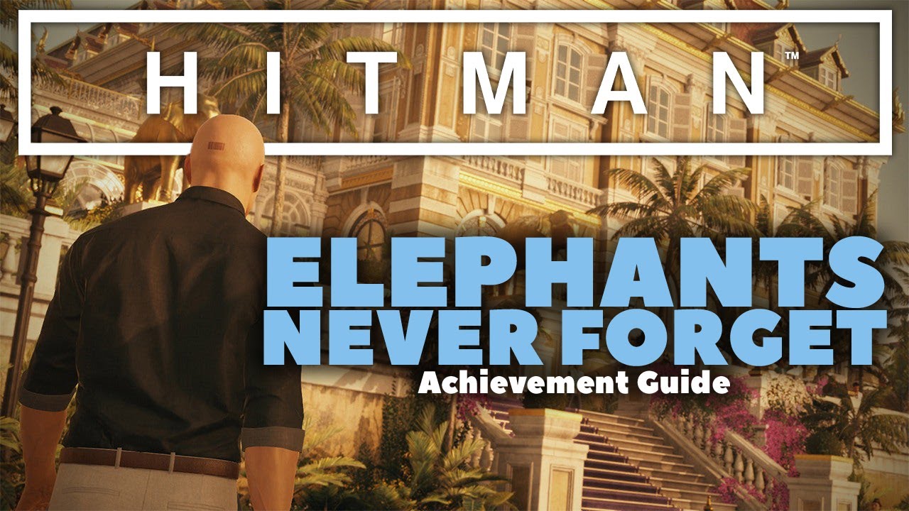 Hitman | Elephants Never Forget Achievement Guide | Xbox One - YouTube