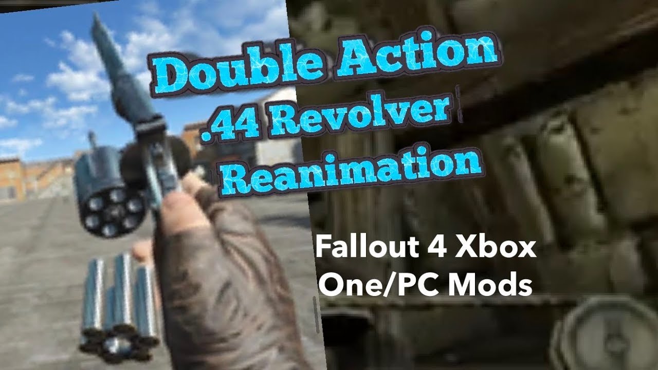 Double Action .44 Revolver Reanimation Fallout 4 Xbox One/PC Mods - YouTube