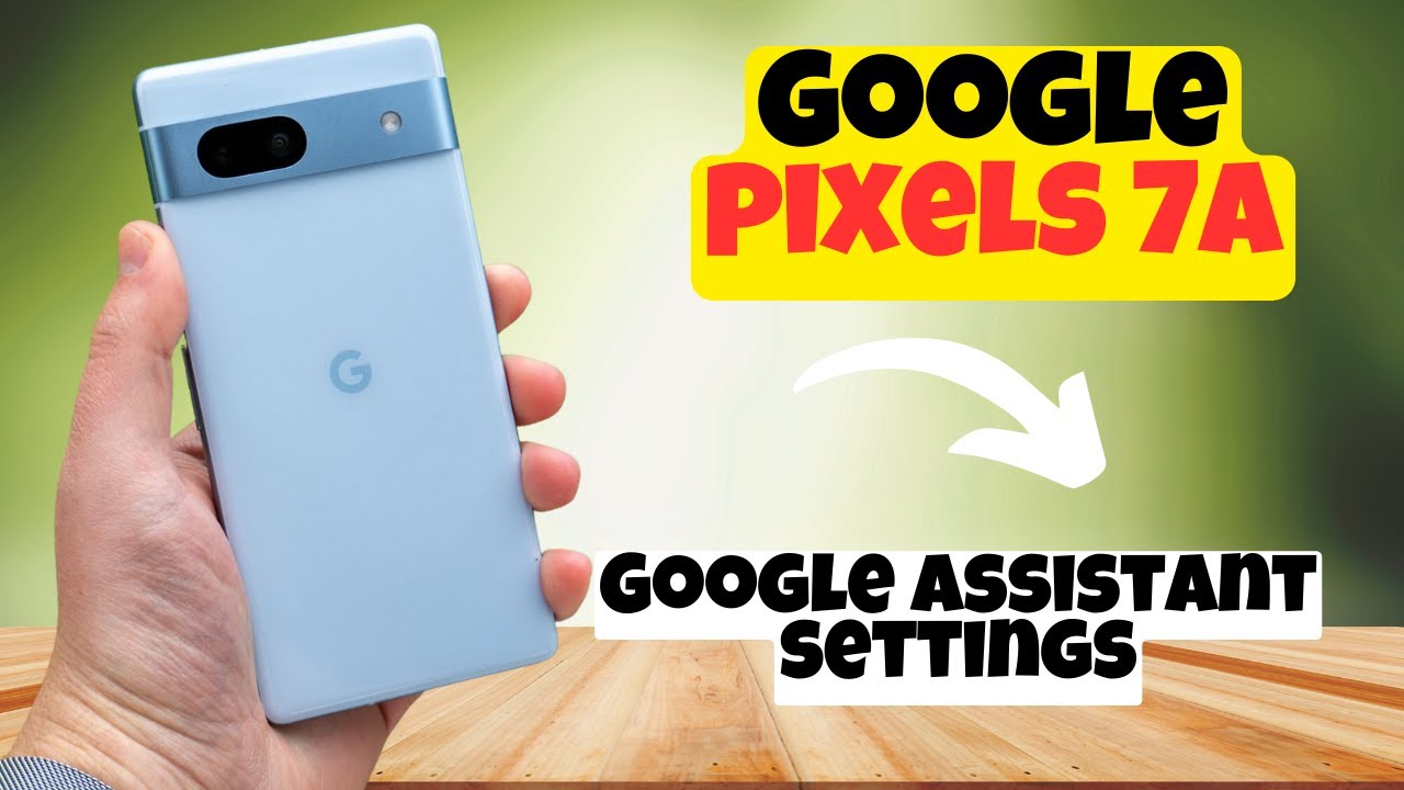 GOOGLE PIXEL 7A Google Assistant settings || How to set google ...