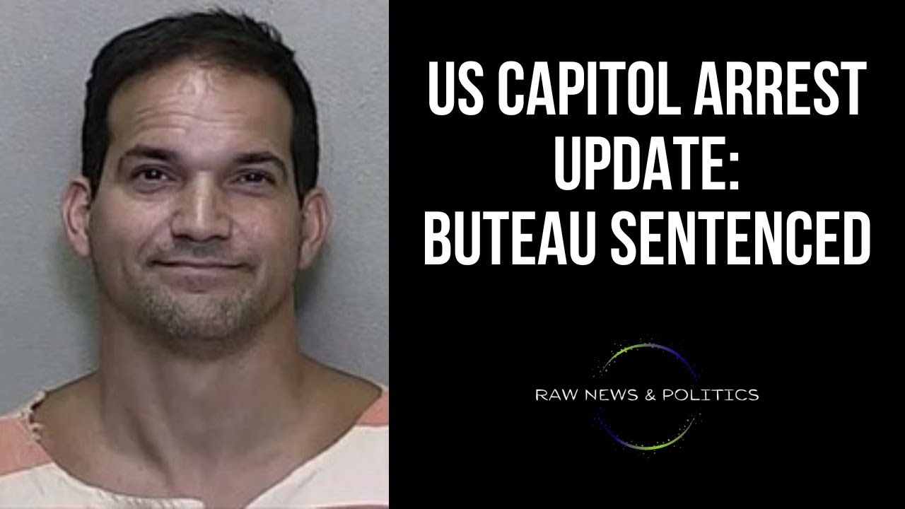 US Capitol Arrest Update: Buteau SENTENCED - YouTube