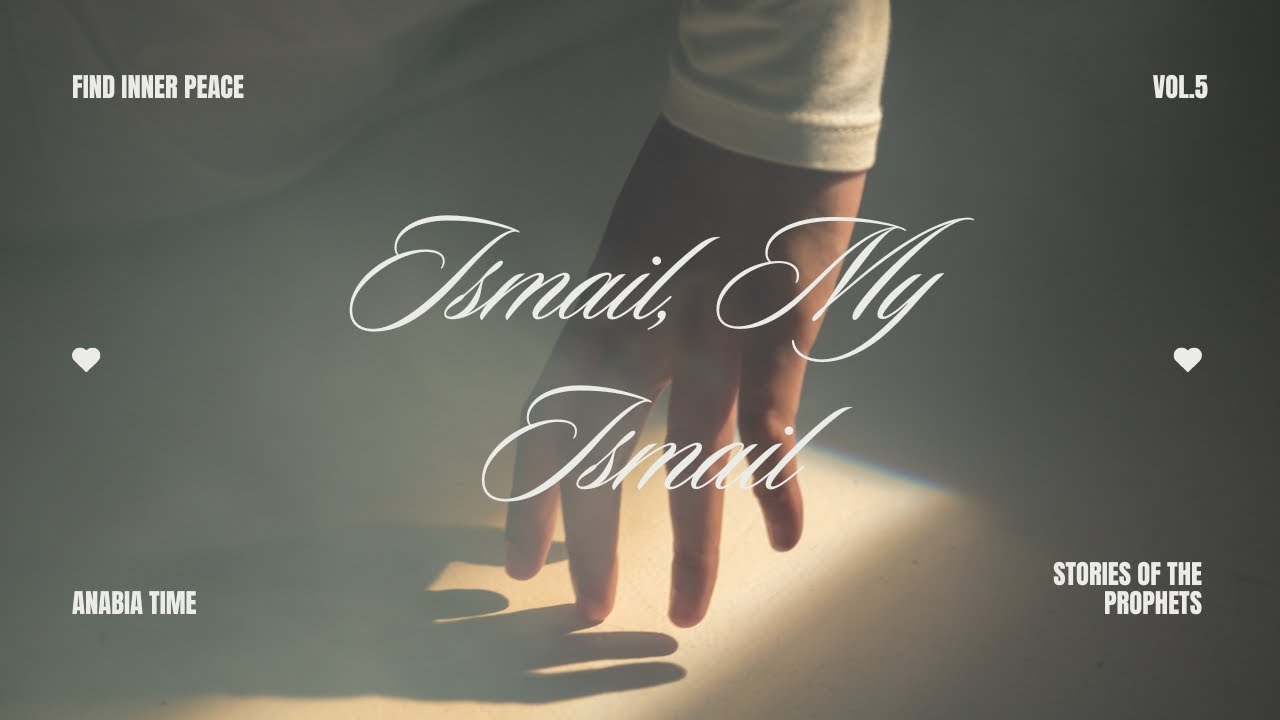 Brand new 2024 Ismail, My Ismail ‑ The Story of Prophet Ismaeel ...