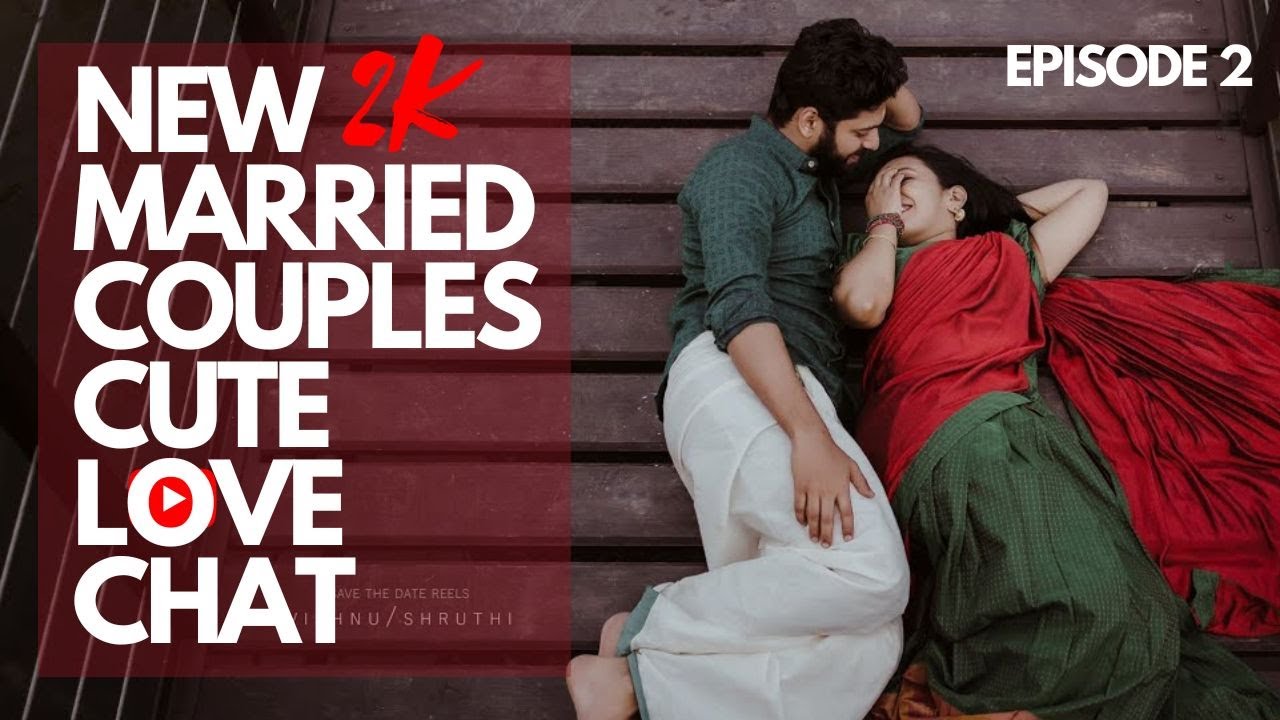 New Married 2k Couples Romantic Chat Tamil | Husband Wife tamil chat | Lovechat Memories episode ...